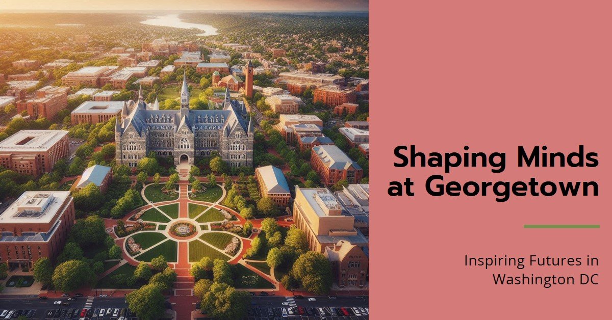 Georgetown University: Shaping Minds and Inspiring Futures