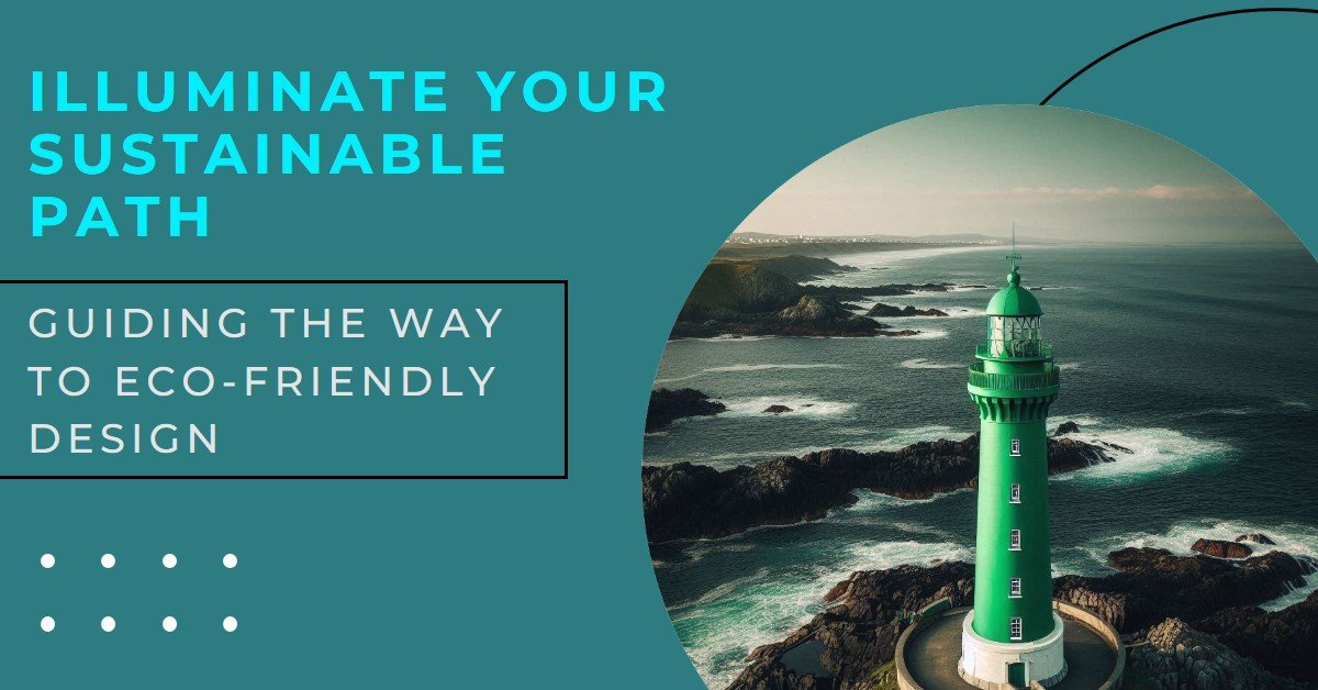 The Green Lighthouse: Illuminating the Path to Sustainable Design