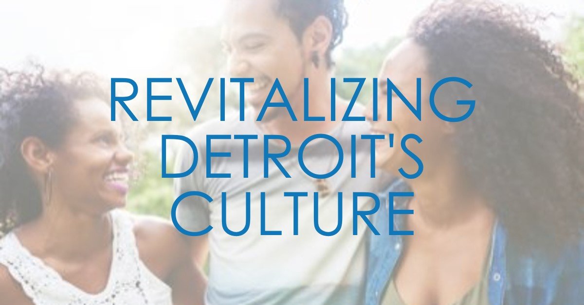 Detroit’s Cultural District: A New Vision for Urban Revitalization