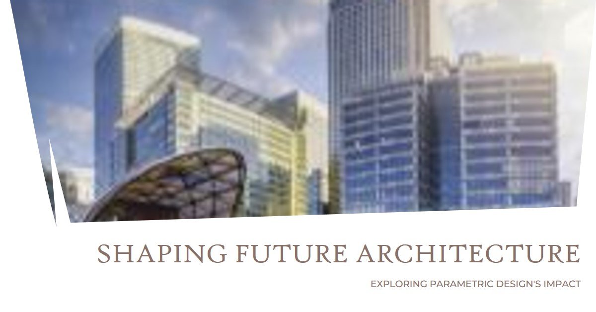 The Role Of Parametric Design In Shaping The Next Generation Of Architecture