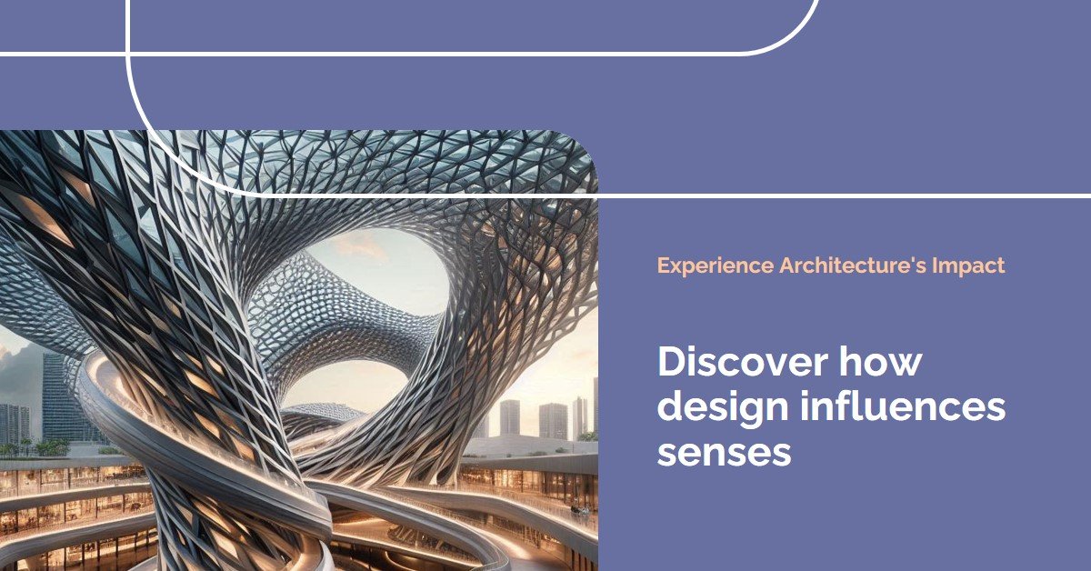 Designing for the Senses: How Architecture Shapes Experience