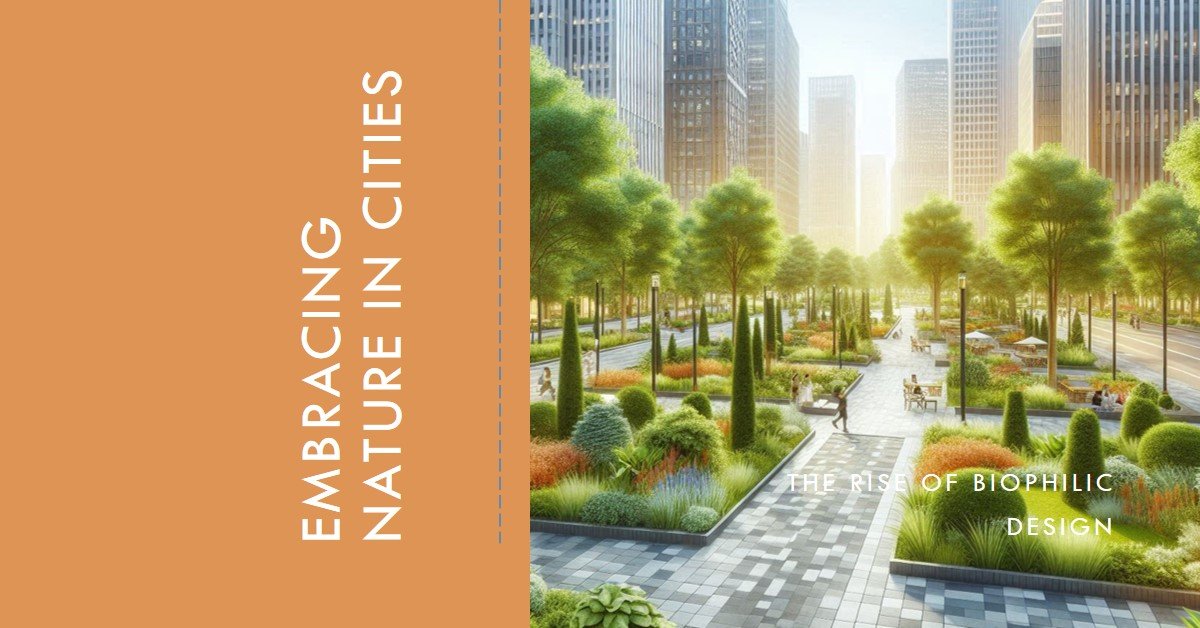 The Rise of Biophilic Design in Urban Spaces