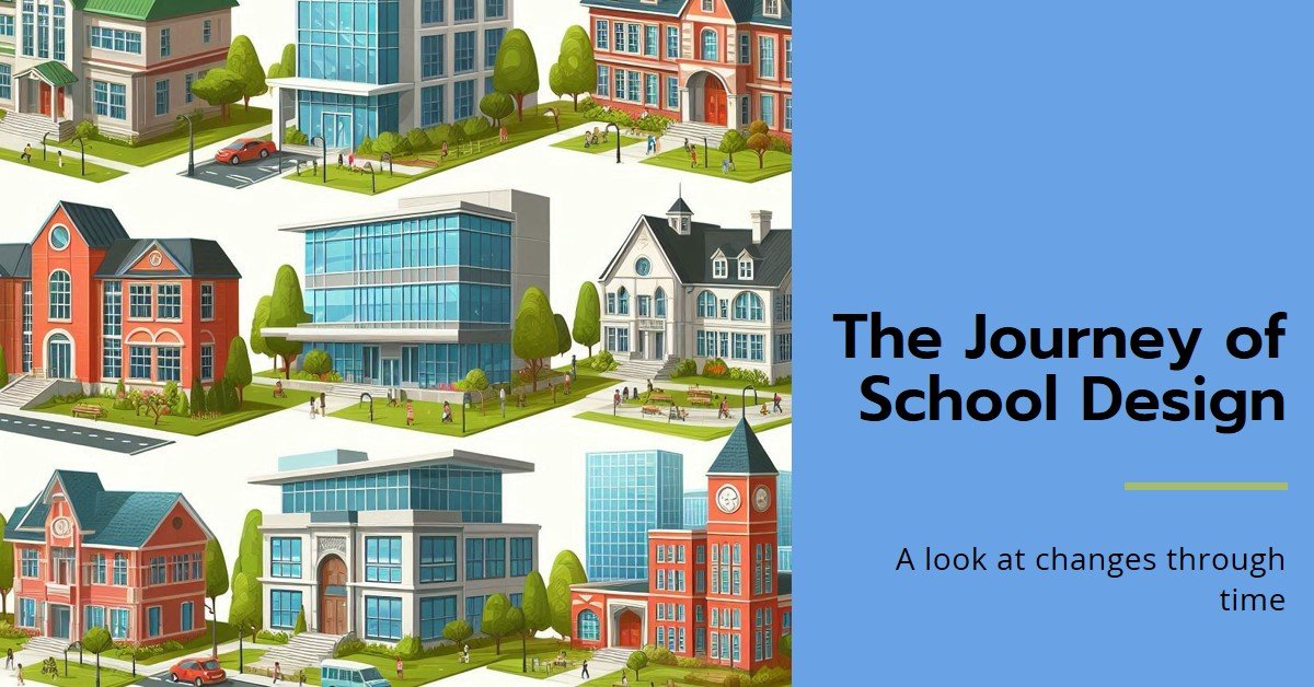 The Evolution of School Design: A Journey Through the Decades
