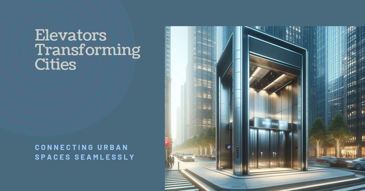 8 Urban Elevators Enhancing City Connectivity