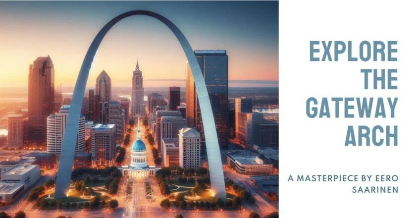 The Gateway Arch by Eero Saarinen