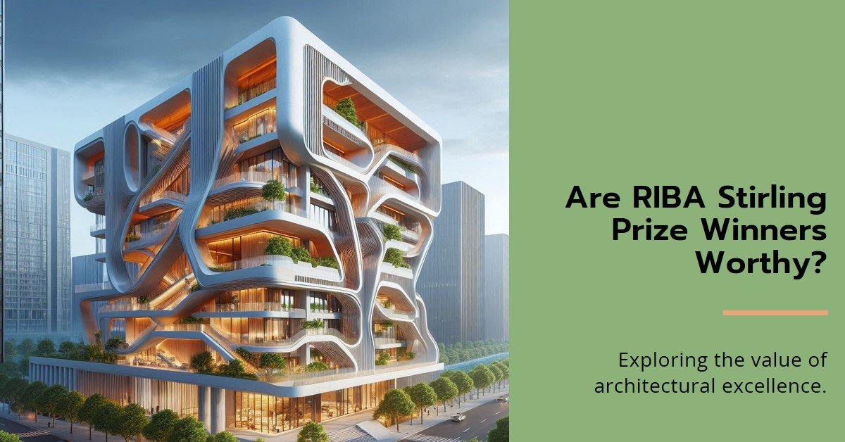 Are RIBA Stirling Prize Winners Truly Prize-Worthy?