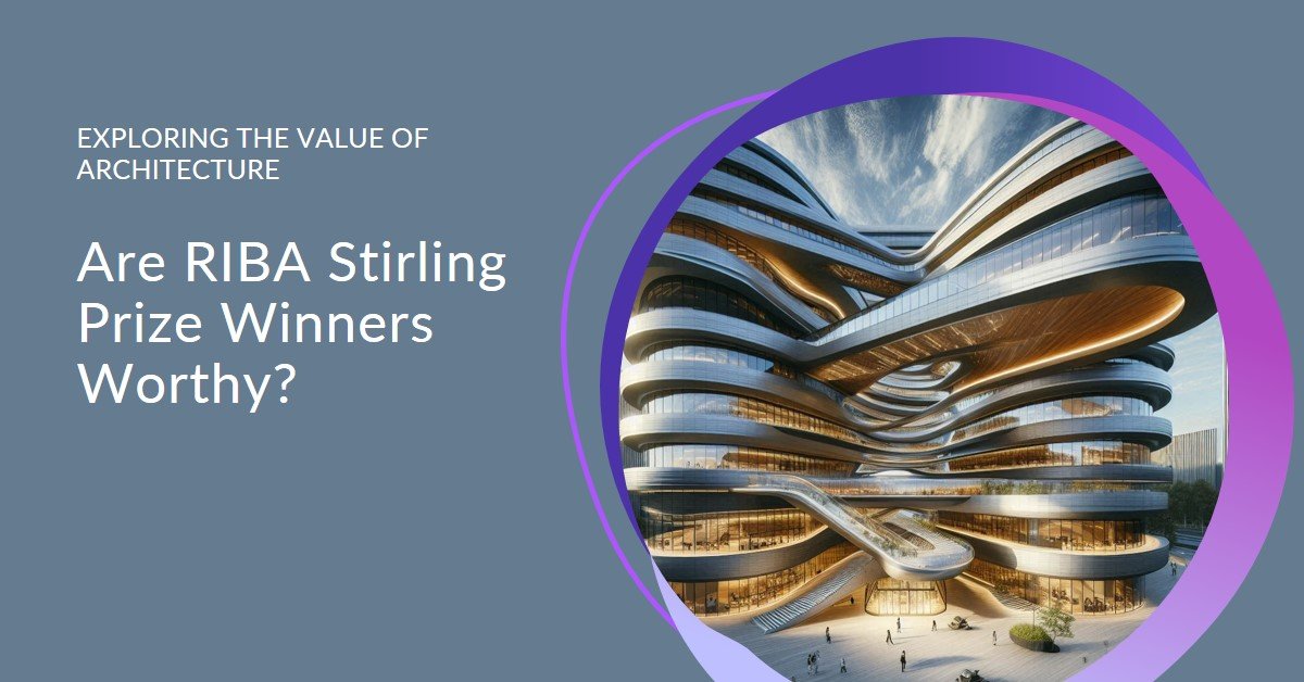 Are RIBA Stirling Prize Winners Truly Prize-Worthy?