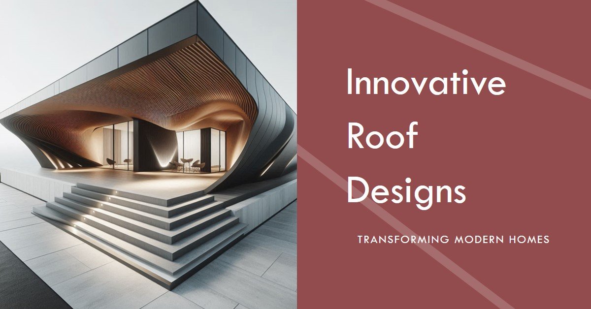 Exploring Innovative Roof Designs in Modern Homes