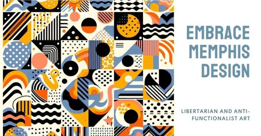 The Memphis Design Movement: Libertarian and Anti-Functionalist Aesthetics