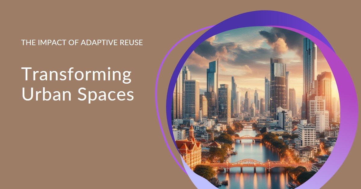 The Rise of Adaptive Reuse: A New Approach to Urban Development