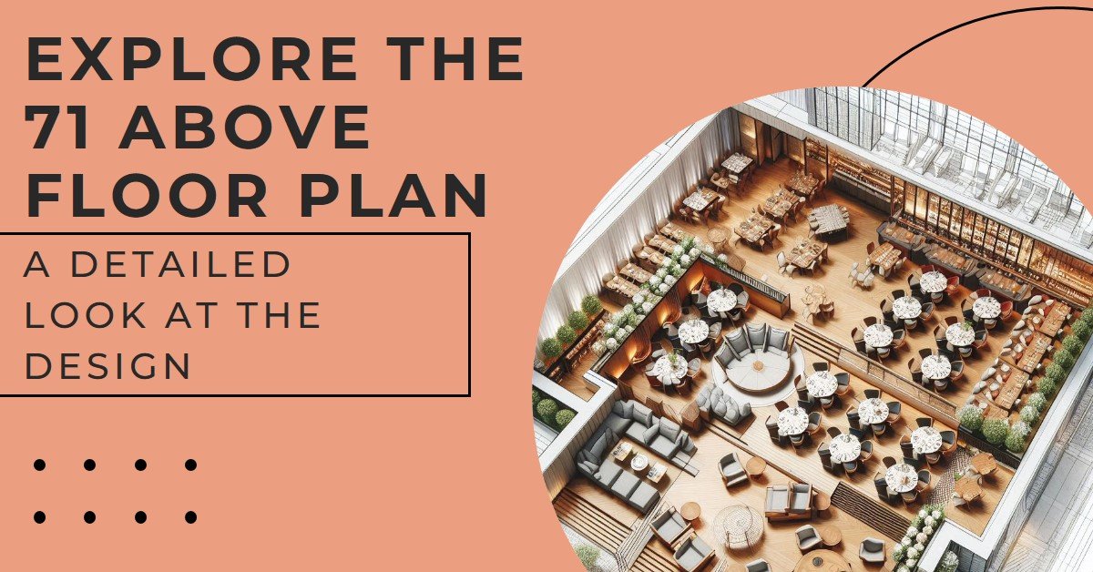 A Floor Plan Deep Dive: Exploring 71 Above Restaurant by Tag Front ...