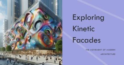 Kinetic Facades in Architecture: How Buildings Move