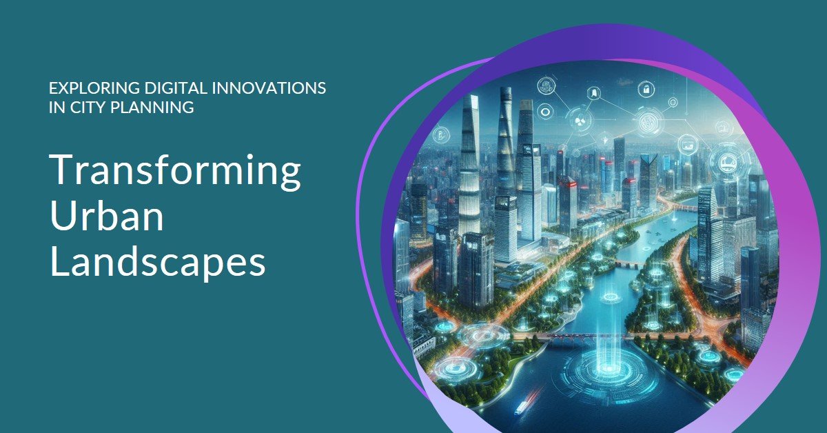 How Digital Tools Are Revolutionizing Urban Development