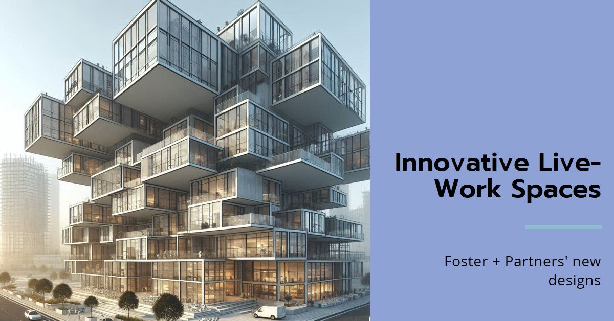 Foster + Partners Unveil Innovative Live-Work Space Designs in Seoul