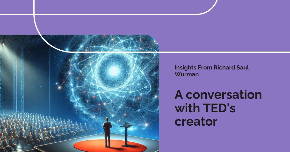 A Conversation with the Visionary: An Interview with TED Founder ...