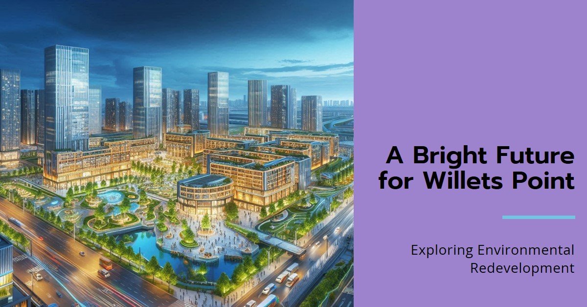 A Bright Future for Willets Point: Environmental Redevelopment Explored