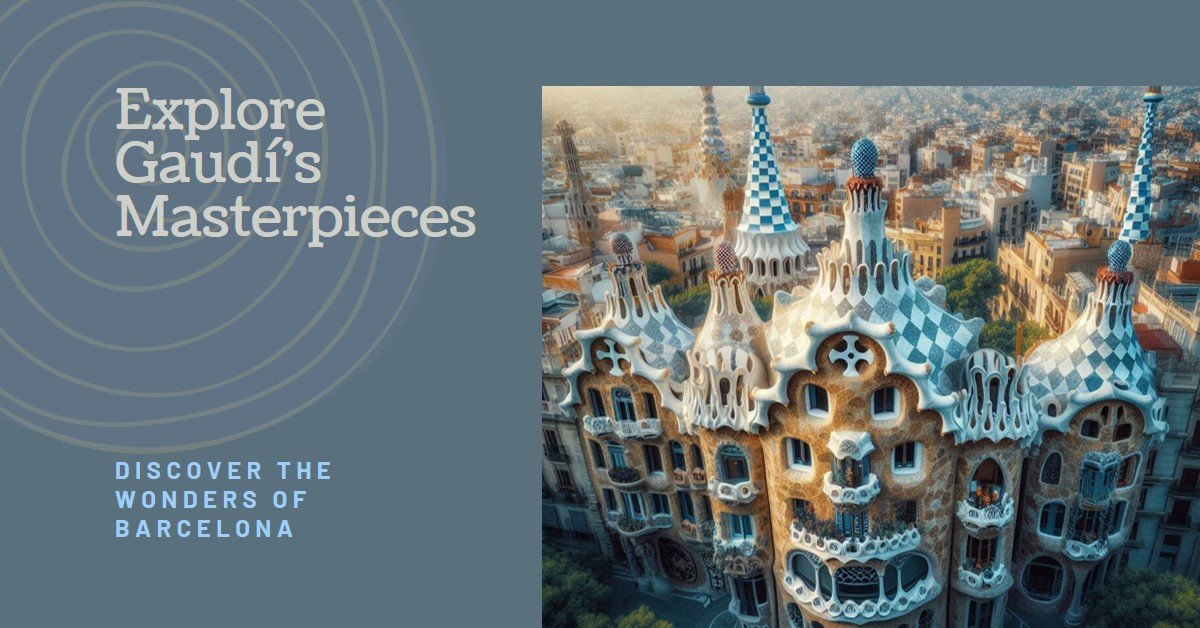 Gaudí Revisited: Another Round of Barcelona’s Marvels