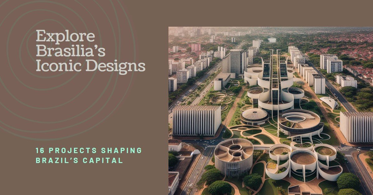 Brasilia Architecture Guide: 16 Projects Defining Brazil’s Capital