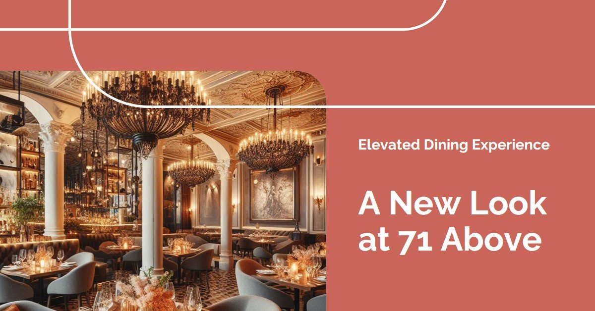 Elevated Dining: A Journey Through 71 Above’s Architectural Marvel