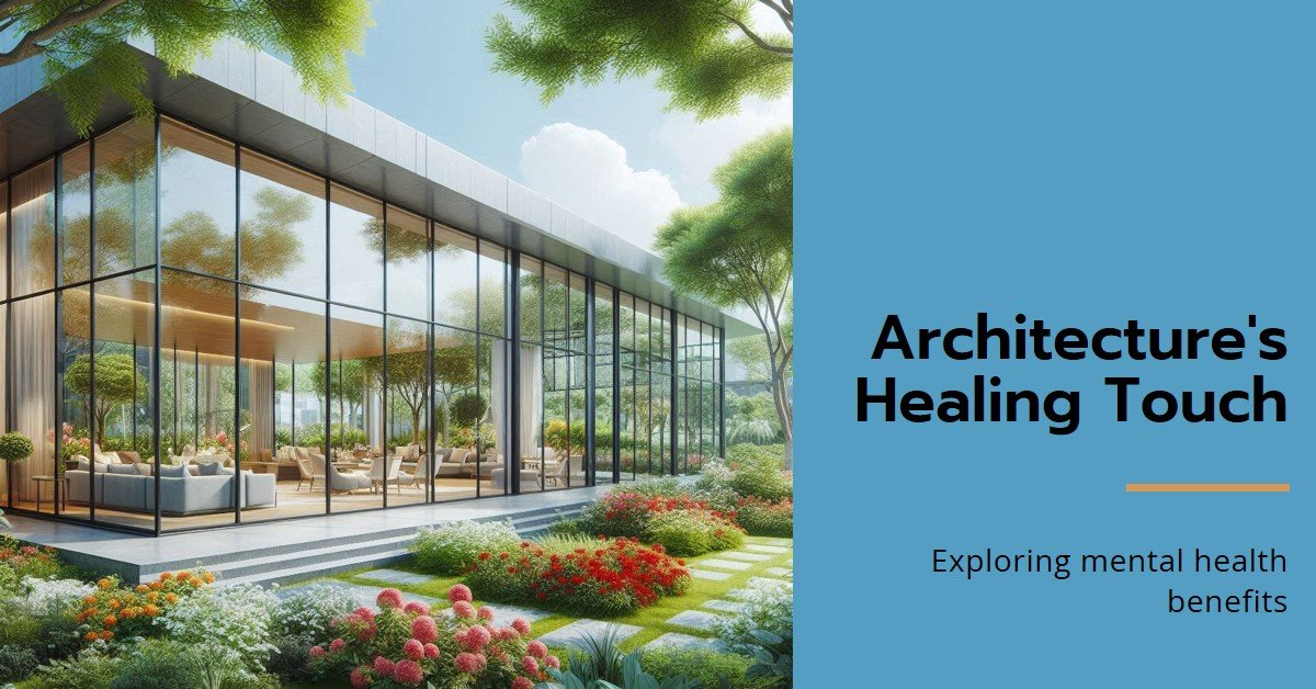 The Impact of Architecture on Mental Health and Well-Being