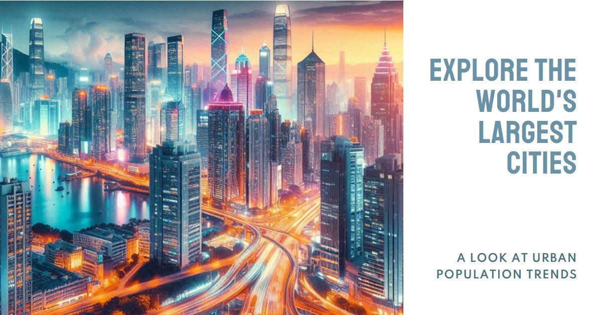 Largest Cities in the World by Population: A Data-Driven Urban Forecast