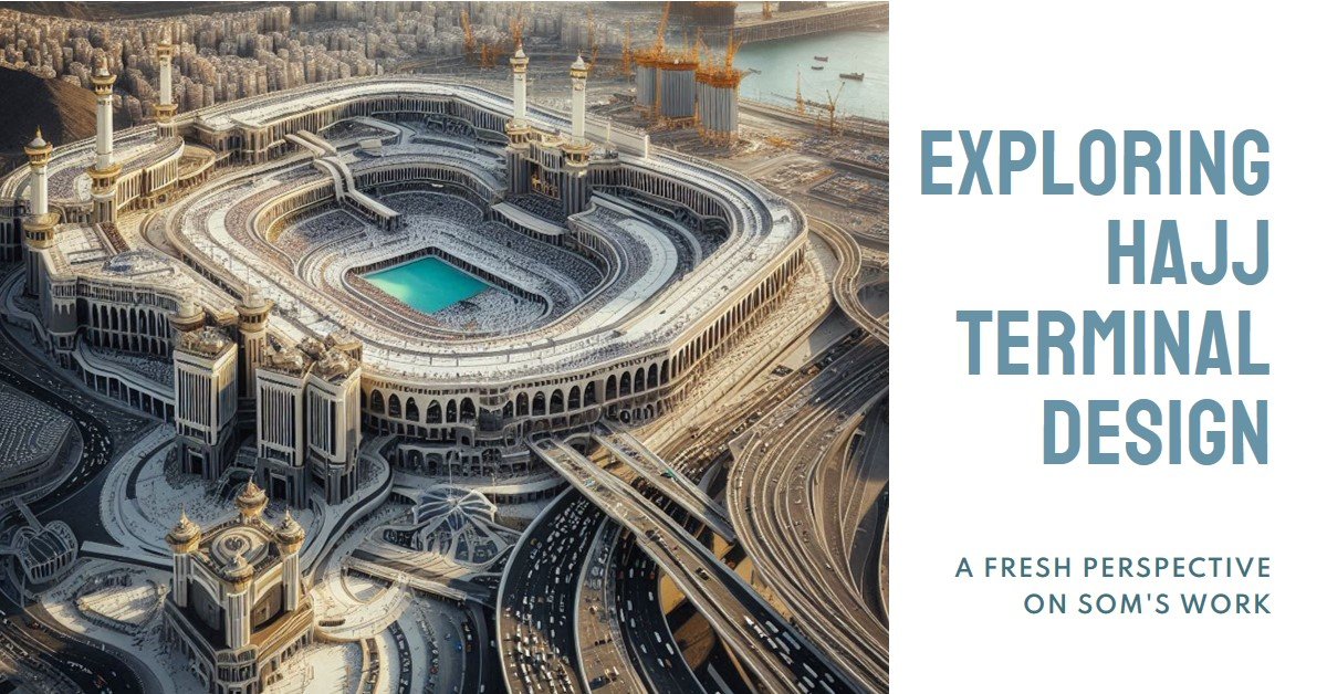 Hajj Terminal Redux: A Fresh Perspective on SOM’s Saudi Landmark